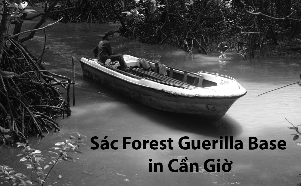 Sác Forest Guerilla Base in Cần Giờ - HISTORIC VIETNAM